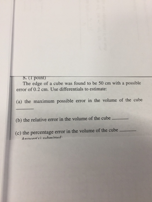 Solved The edge of a cube was found to be 50 cm with a | Chegg.com