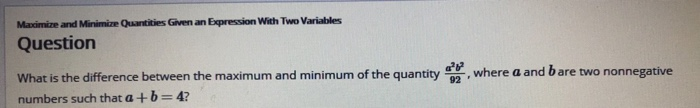 Solved Maximize and Minimize Quantities Given an Expression | Chegg.com