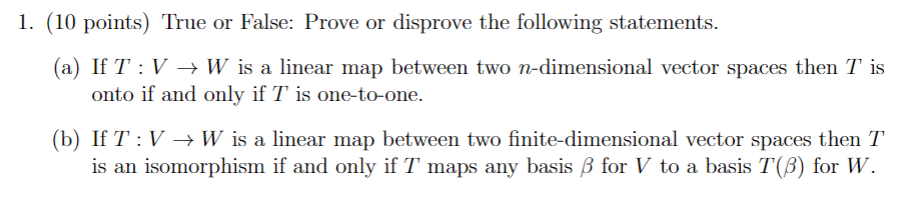 Solved 1. (10 points) True or False: Prove or disprove the | Chegg.com