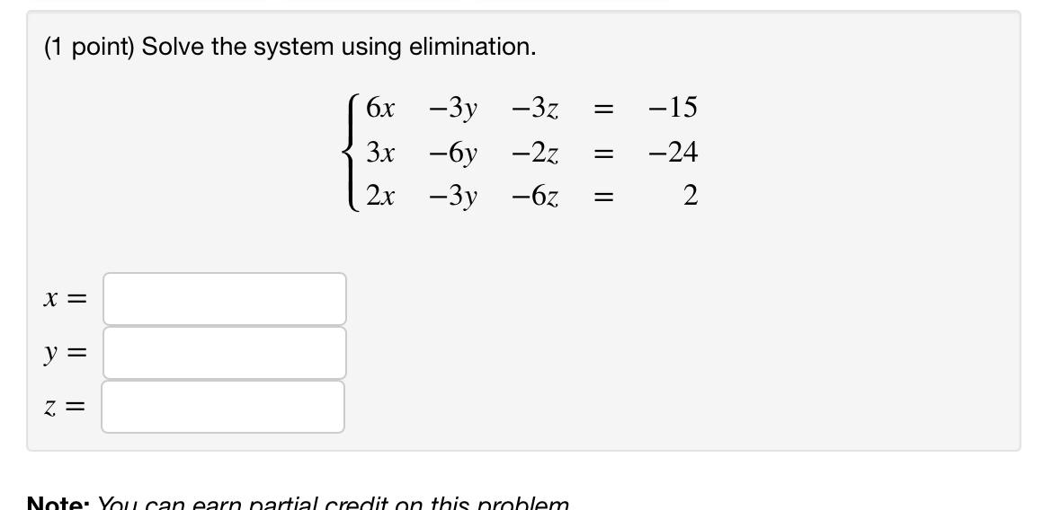 Solved (1 point) Solve the system using elimination. | Chegg.com