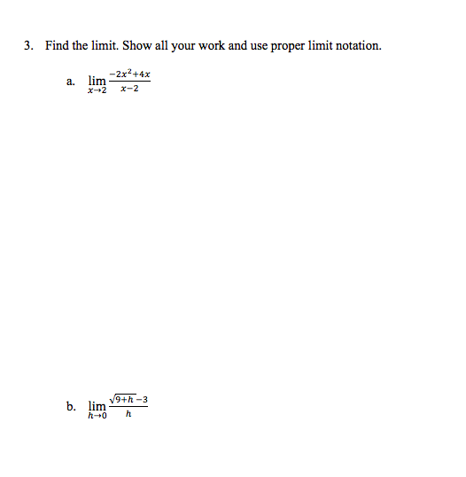 Solved 3. Find the limit. Show all your work and use proper | Chegg.com
