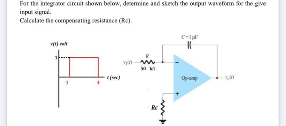 Solved For the integrator circuit shown below, determine and | Chegg.com