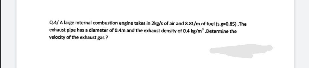 Solved Q.47 A large internal combustion engine takes in | Chegg.com