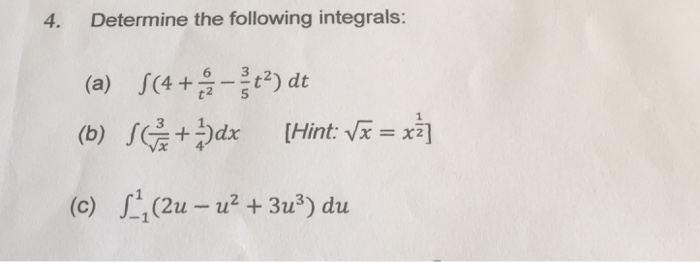 Solved Determine the following integrals: integral (4 + | Chegg.com