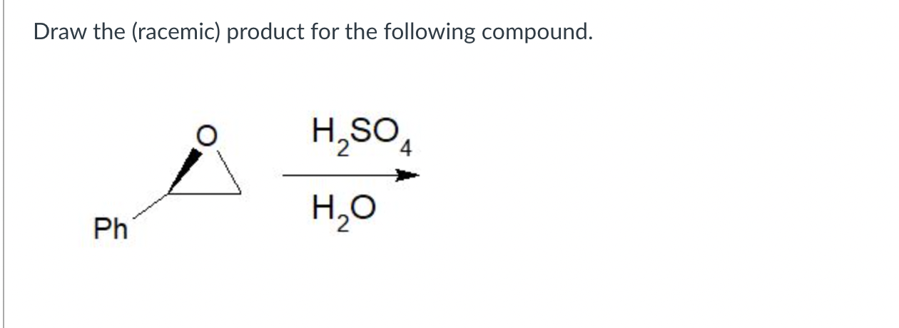 Solved Draw the (racemic) product for the following | Chegg.com