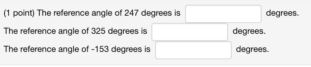Solved (1 point) The reference angle of 247 degrees is The | Chegg.com
