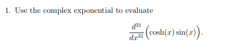 Solved 1. Use the complex exponential to evaluate | Chegg.com