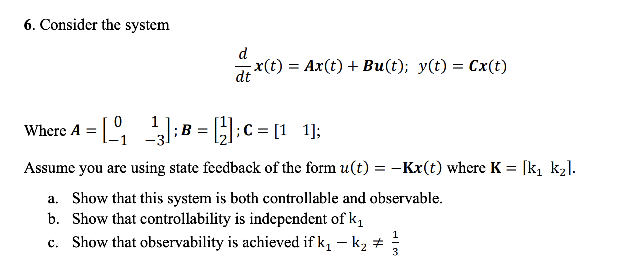 Solved 6. Consider the system X(t) = Ax(t) + Bu(t); y(t) = | Chegg.com