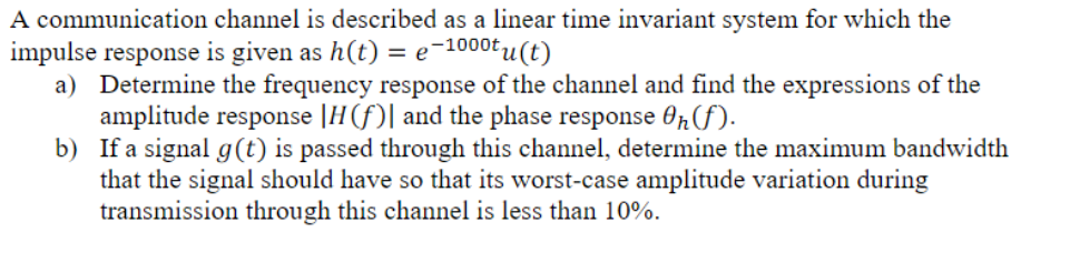 A communication channel is described as a linear time | Chegg.com