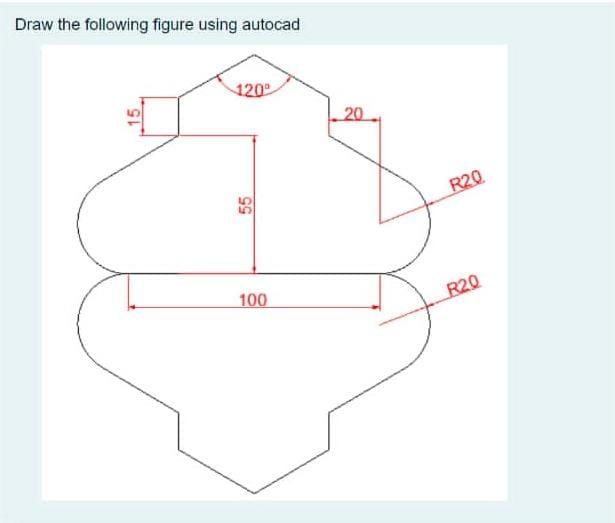 Solved Draw the following figure using autocad 120° 15 20 | Chegg.com