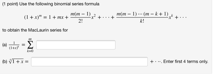 Solved (1 point) Use the following binomial series formula | Chegg.com
