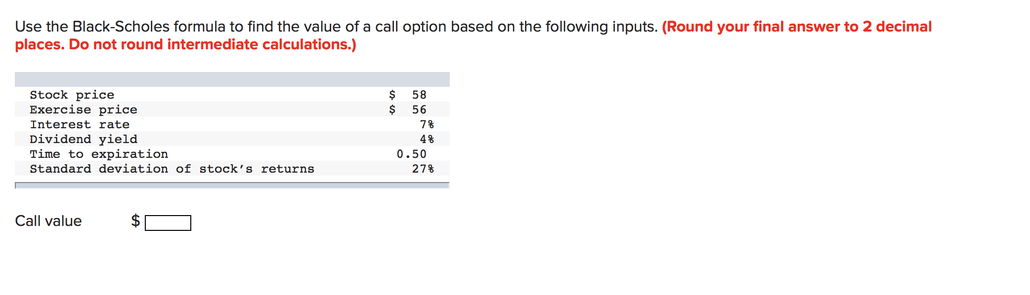 Solved Use the Black-Scholes formula to find the value of a | Chegg.com