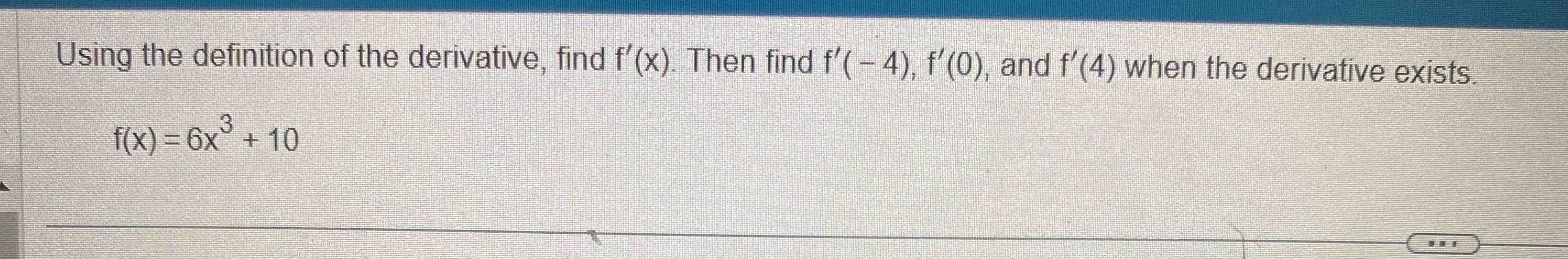Solved Using the definition of the , ﻿find f'(x). ﻿Then find | Chegg.com