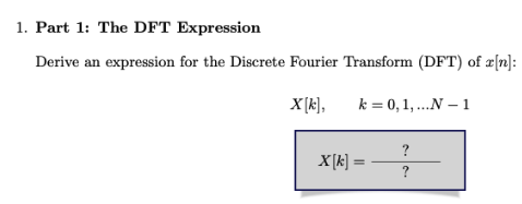 Solved 1. Part 1: The DFT Expression Derive an expression | Chegg.com