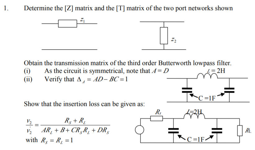 Solved 1 Determine the [Z] matrix and the [T] matrix of the | Chegg.com