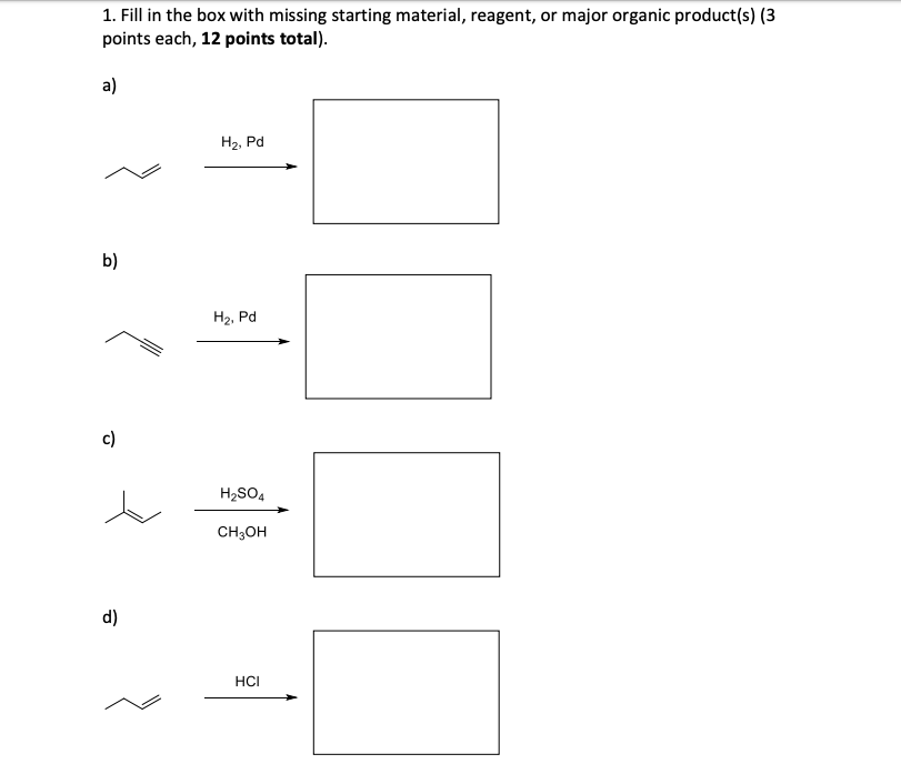Solved 1. Fill in the box with missing starting material, | Chegg.com