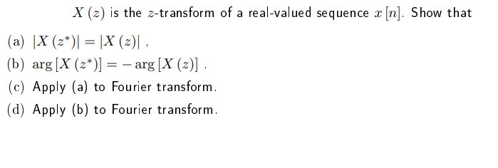 Solved X(z) is the z-transform of a real-valued sequence | Chegg.com