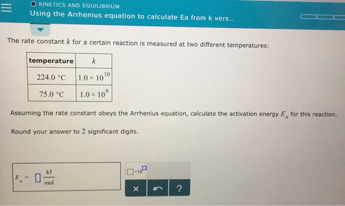 Solved O KINETICS AND EQUILIBRIUM Using the Arrhenius | Chegg.com