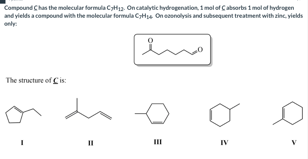 Solved Compound Chas the molecular formula C7H12. On | Chegg.com