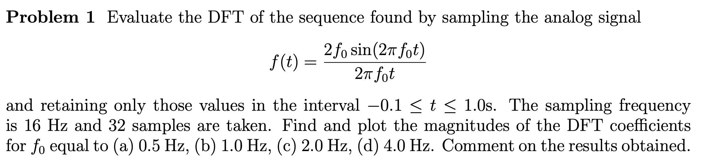Solved Problem 1 Evaluate the DFT of the sequence found by | Chegg.com
