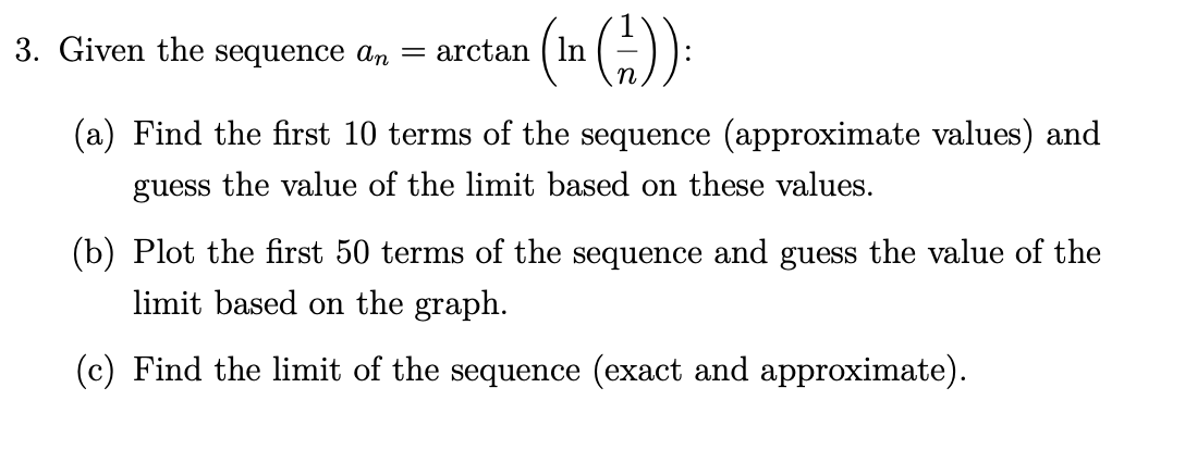 Solved 3. Given the sequence an = arctan ( In (in () (a) | Chegg.com