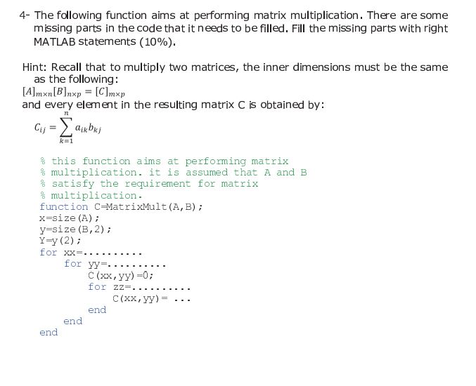 Solved 4 The following function aims at performing matrix | Chegg.com