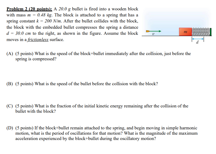Solved Problem 2 (20 points): A 20.0 g bullet is fired into | Chegg.com
