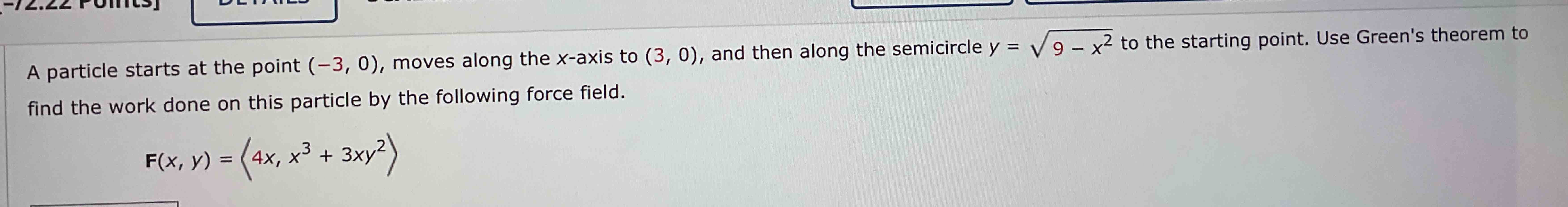 Solved A particle starts at the point (-3,0), moves along | Chegg.com