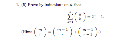 Solved 1. (5) Prove by induction 1 on n that ∑k=1n(nk)=2n−1. | Chegg.com