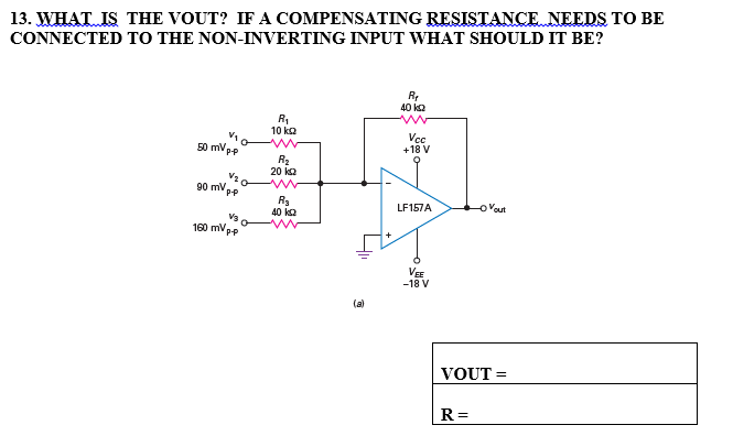 Solved 13. WHAT IS THE VOUT? IF A COMPENSATING | Chegg.com