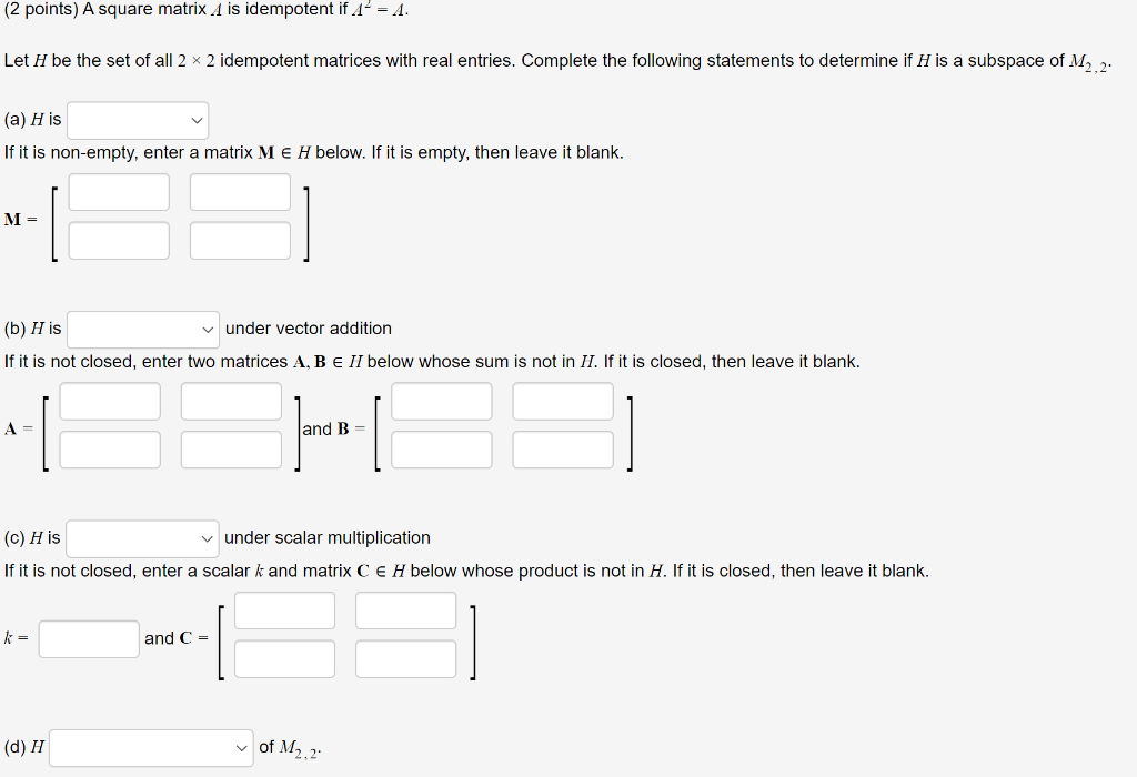 Solved (2 points) A square matrix A is idempotent if A- = A. | Chegg.com