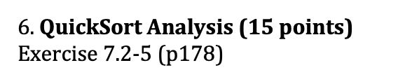 Solved 6. QuickSort Analysis (15 points) Exercise 7.2-5 | Chegg.com