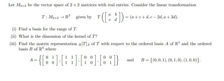 Solved Let M2x2 be the vector space of 2 x 2 matrices with | Chegg.com
