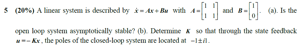 Solved 5 (20%) ﻿A linear system is ﻿described by x˙=Ax+Bu | Chegg.com