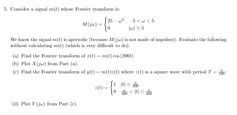 Solved 5. Consider a signal m(t) whose Fourier transform is: | Chegg.com