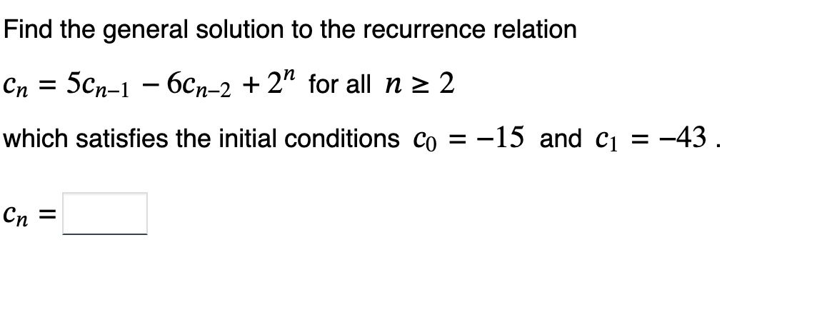 Solved Find the general solution to the recurrence relation | Chegg.com