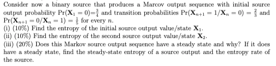 Solved Consider now a binary source that produces a Marcov | Chegg.com