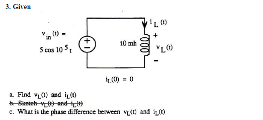 Solved 3. Given iL(0)=0 a. Find vL(t) and iL(t) b. Sketeh | Chegg.com