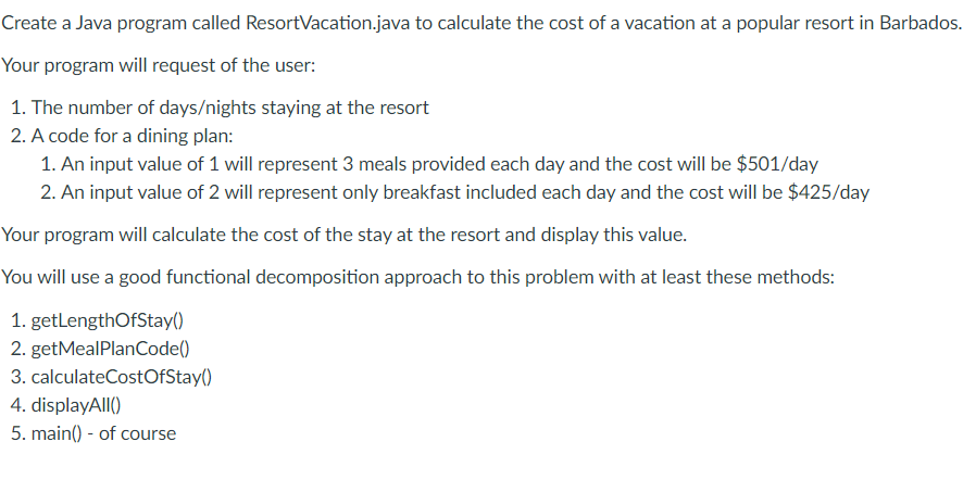 Solved Create a Java program called ResortVacation.java to | Chegg.com