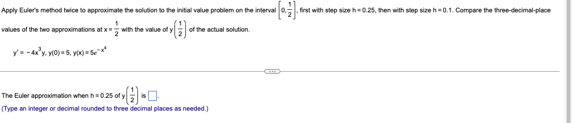 Solved The Euler approximation when h=0.25 ﻿of y[1/2] | Chegg.com