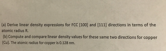 Solved (a) Derive linear density expressions for FCC [100] | Chegg.com
