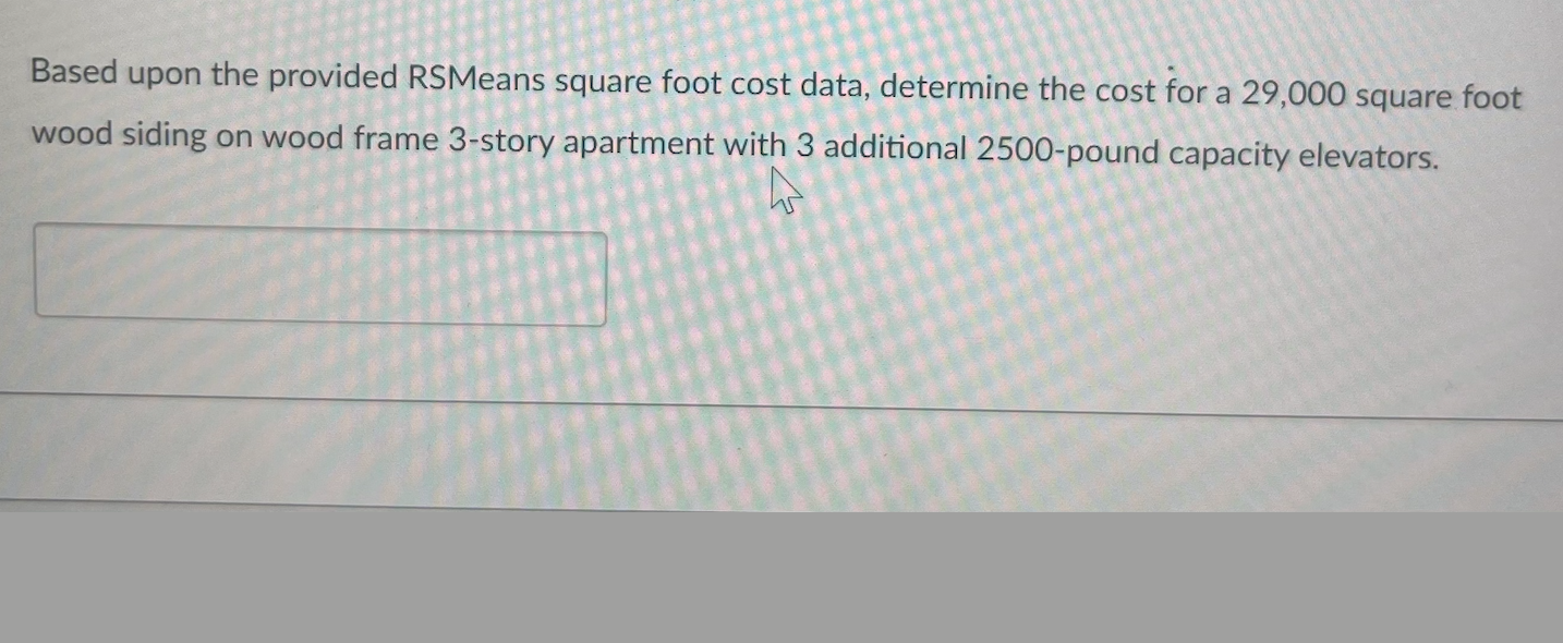 Solved Based upon the provided RSMeans square foot cost | Chegg.com