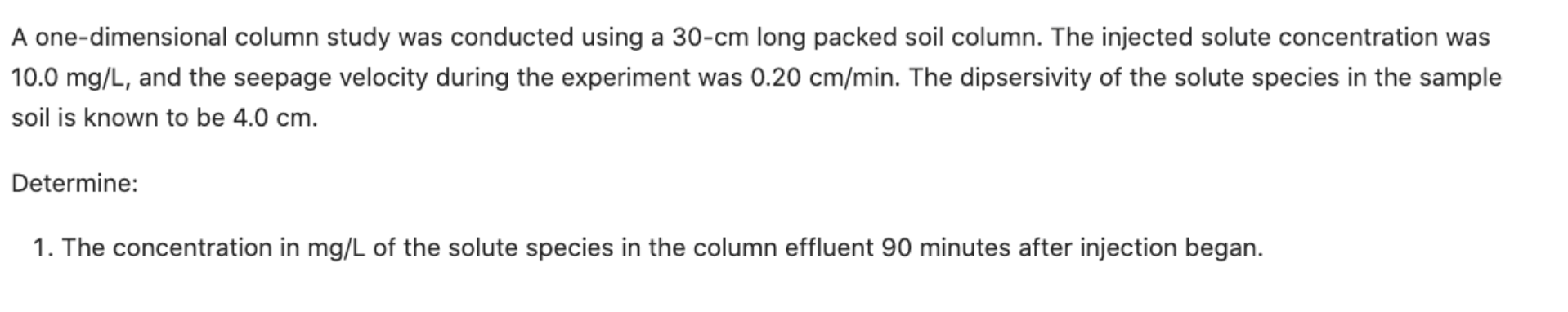 Solved A one-dimensional column study was conducted using a | Chegg.com