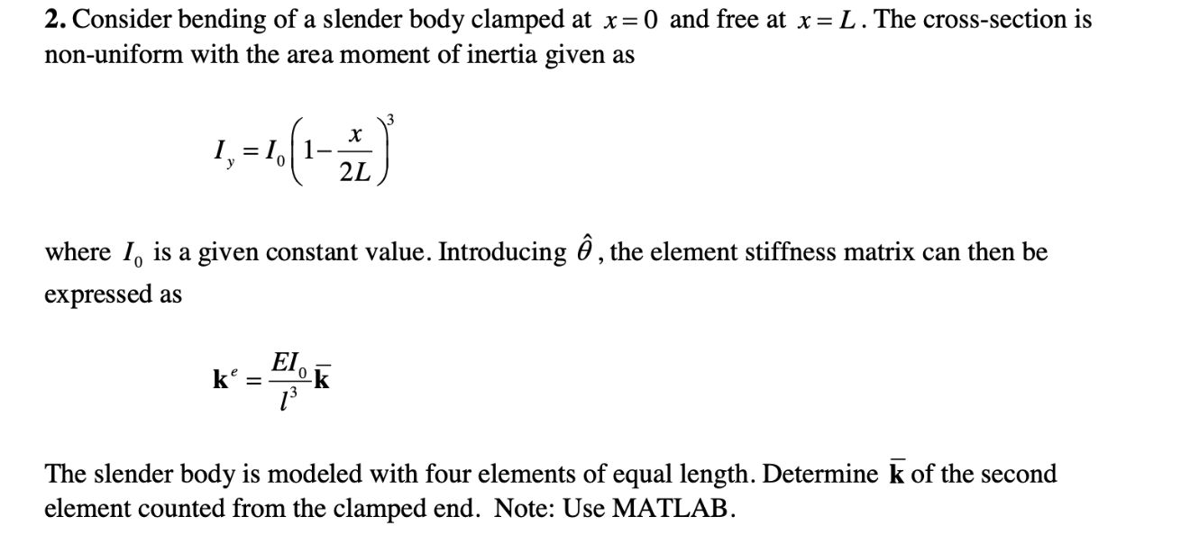 2. Consider bending of a slender body clamped at x=0 | Chegg.com