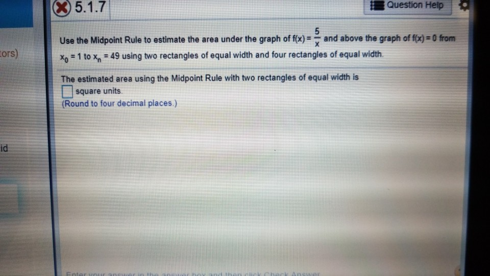 Solved Question Help 5 Use the Midpoint Rule to estimate the | Chegg.com