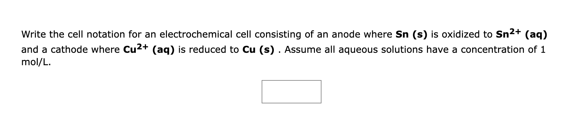 Solved Write the cell notation for an electrochemical cell | Chegg.com