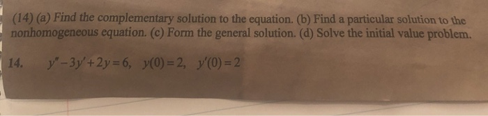 Solved (14) (a) Find the complementary solution to the | Chegg.com