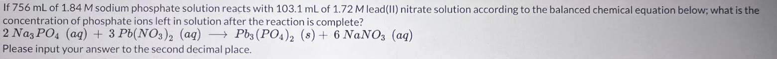 Solved f756 mL of 1.84M sodium phosphate solution reacts | Chegg.com