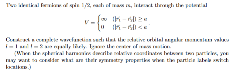 Solved Two identical fermions of spin 1/2, each of mass m, | Chegg.com
