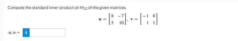 Solved Compute the standard inner product on M22 of the | Chegg.com